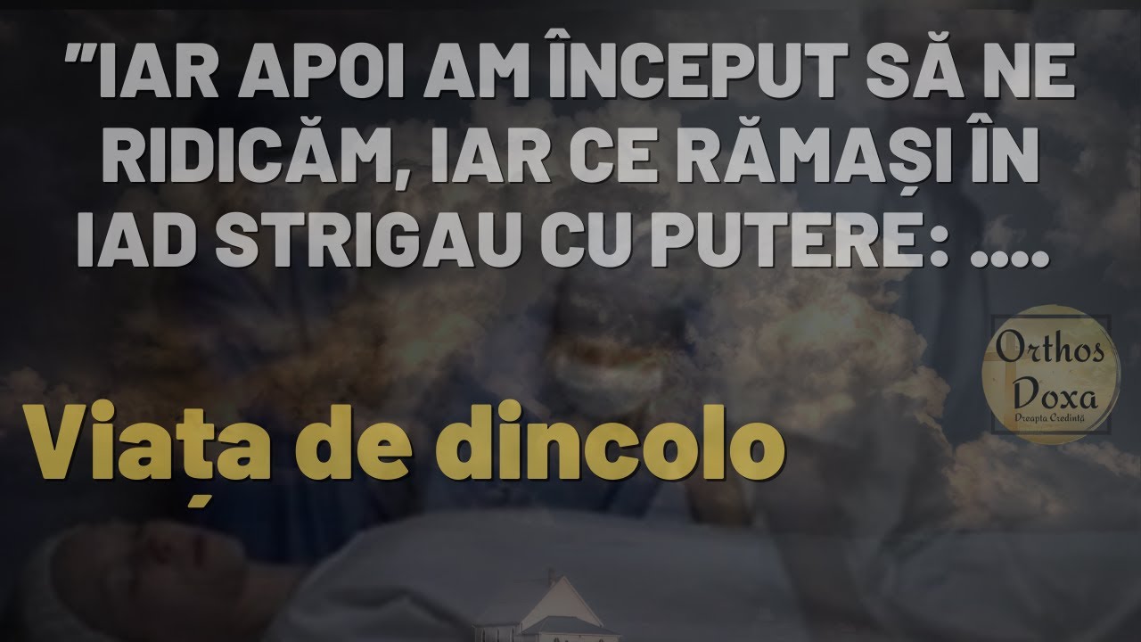 ”Iar apoi am început să ne ridicăm, iar ce rămași în iad strigau cu ...