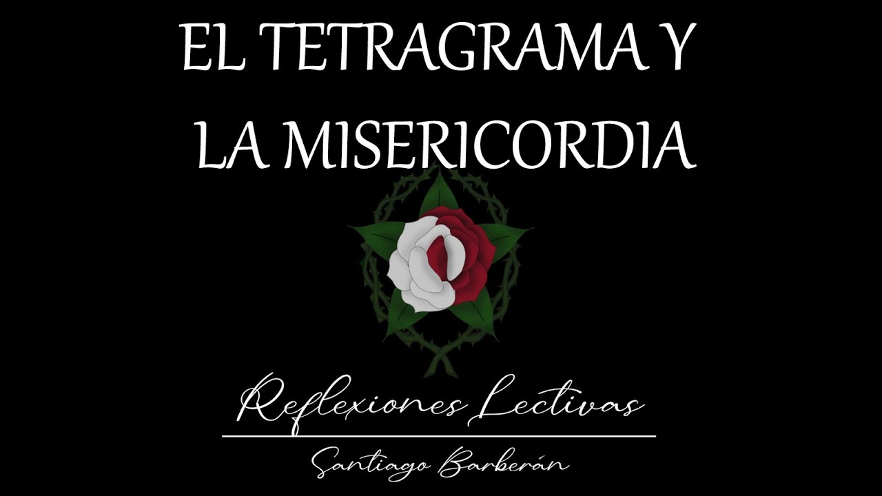 EL TETRAGRAMA DIVINO Y LA MISERICORDIA - REFLEXIÓN CABALISTA ...