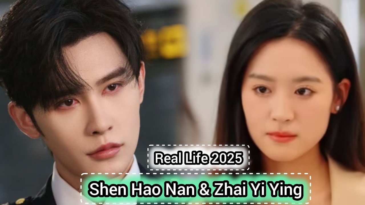 SHEN HAO NAN AND ZHAI YI YING REAL LIFE 2025 - YouTube