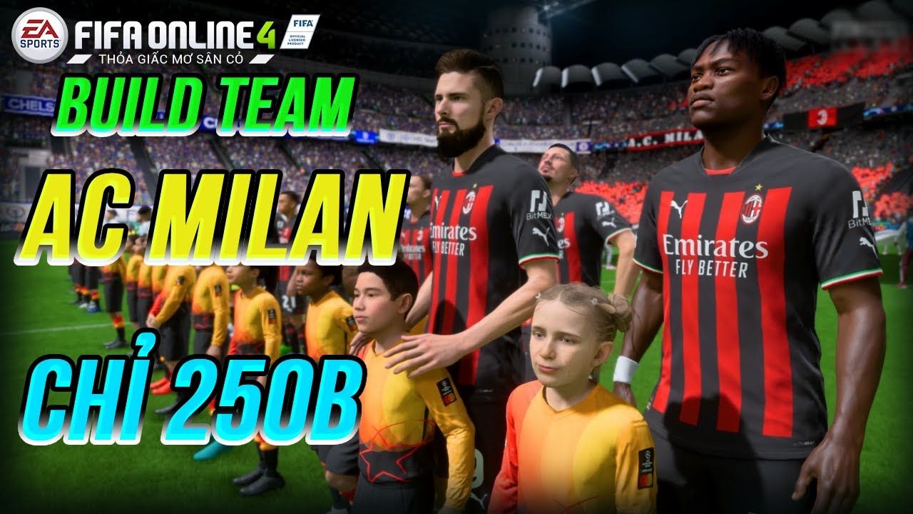 THÀNH HOÀ | FO4 | BUILD TEAM AC MILAN TOÀN HÀNG XỊN MÙA LN, 22TS CHỈ ...