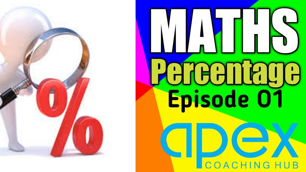 Maths | Percentage | Episode 01 | Apex PSC - YouTube