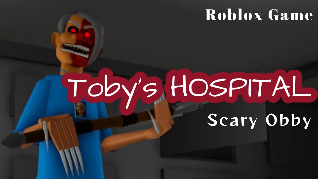 Roblox Game Play Toby's HOSPITAL [Scary obby] #gameplay #roblox - YouTube