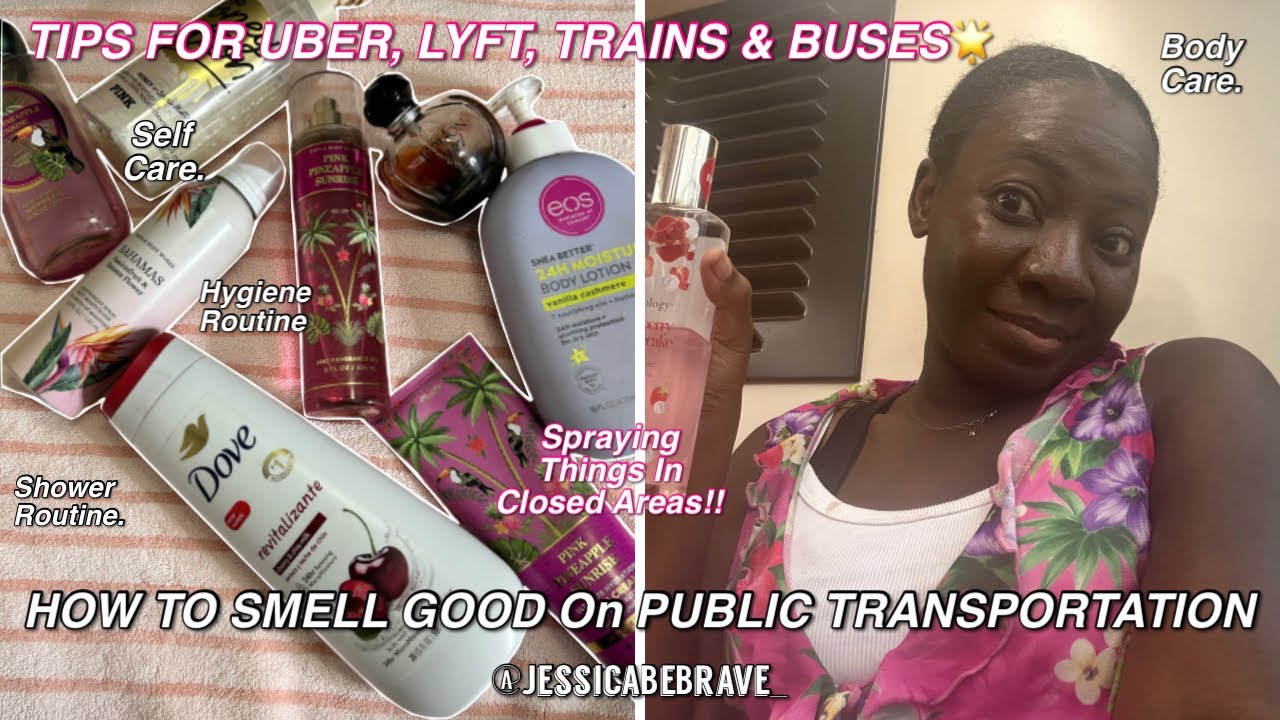 HOW TO SMELL GOOD ON PUBLIC TRANSPORTATION | SELF CARE, BODY CARE ...