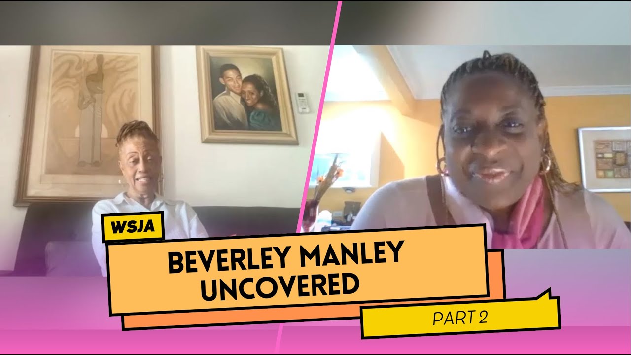 Beverley Manley Uncovered Part 2 || West Side Ja with Janet Silvera ...