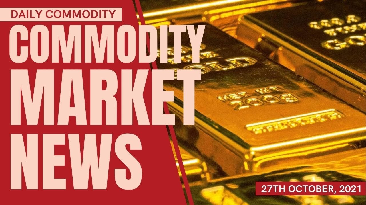 Commodity Market Breaking News | Market Analysis | Daily Commodity ...