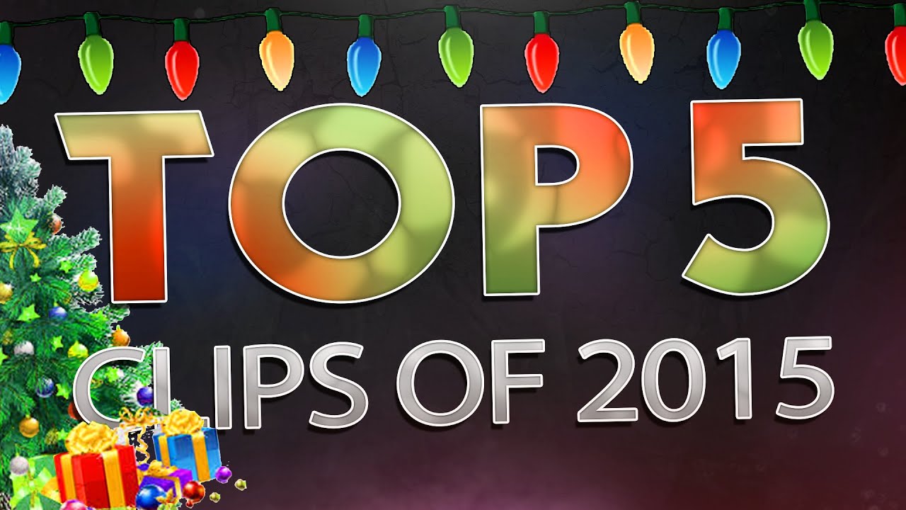 MY Top 5 Clips of 2015!! - YouTube