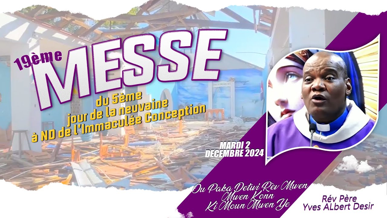 Lundi 2 Decembre 2024 -19ème Messe du 5ème jour de la Neuvaine à N D de ...