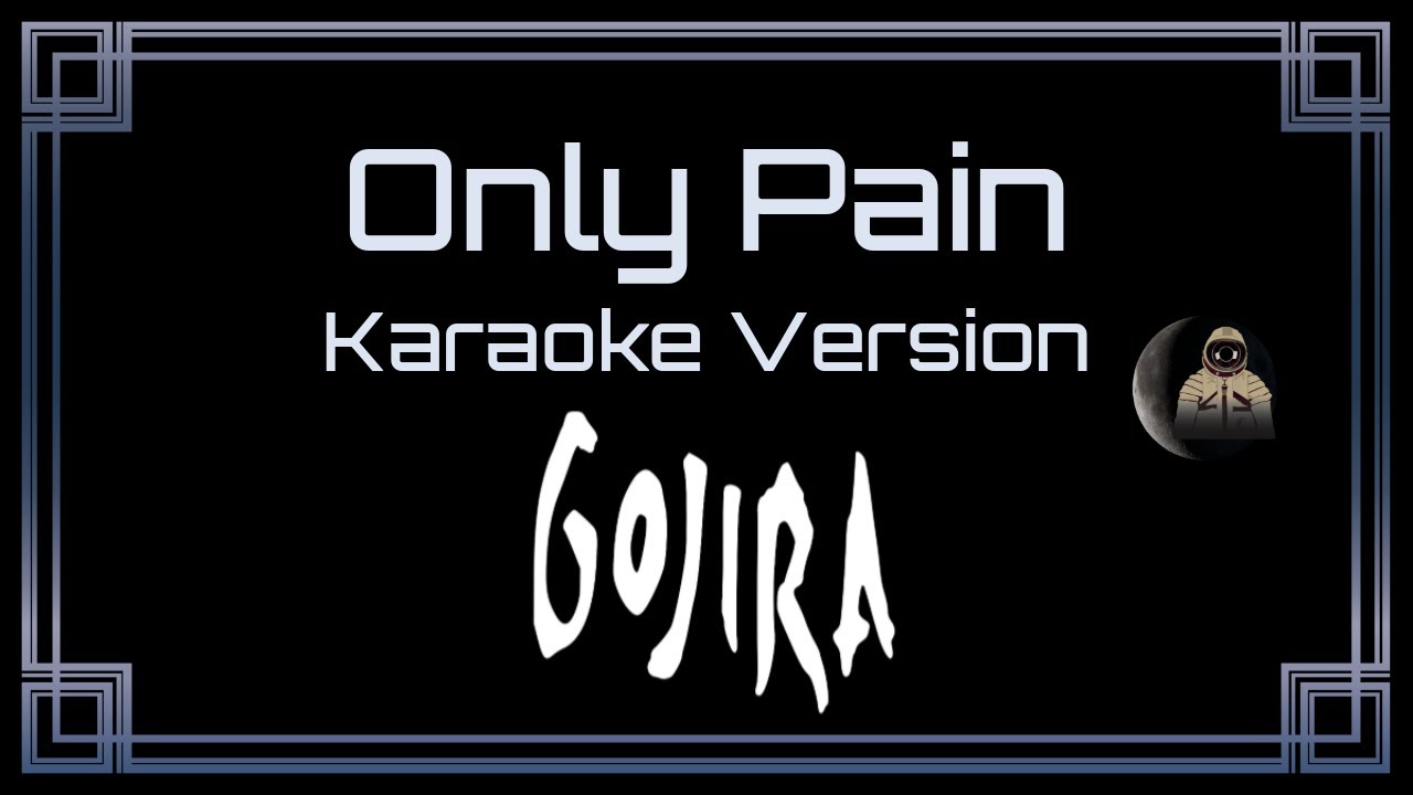 Gojira • Only Pain (CC Karaoke / Instrumental) - YouTube