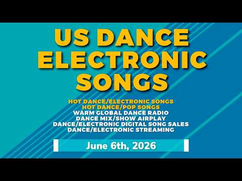 US Hot Dance/Electronic | Dance/Pop | WARM Global | Airplay | Digital Sales | Streams (June 6, 2026)