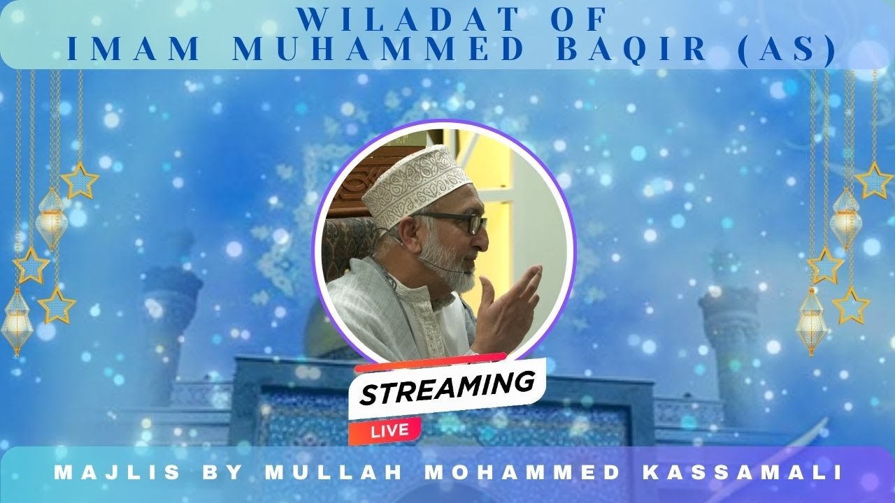 [LIVE] Wiladat of 5th Imam Muhammed Baqir as - Mullah Mohammed ...