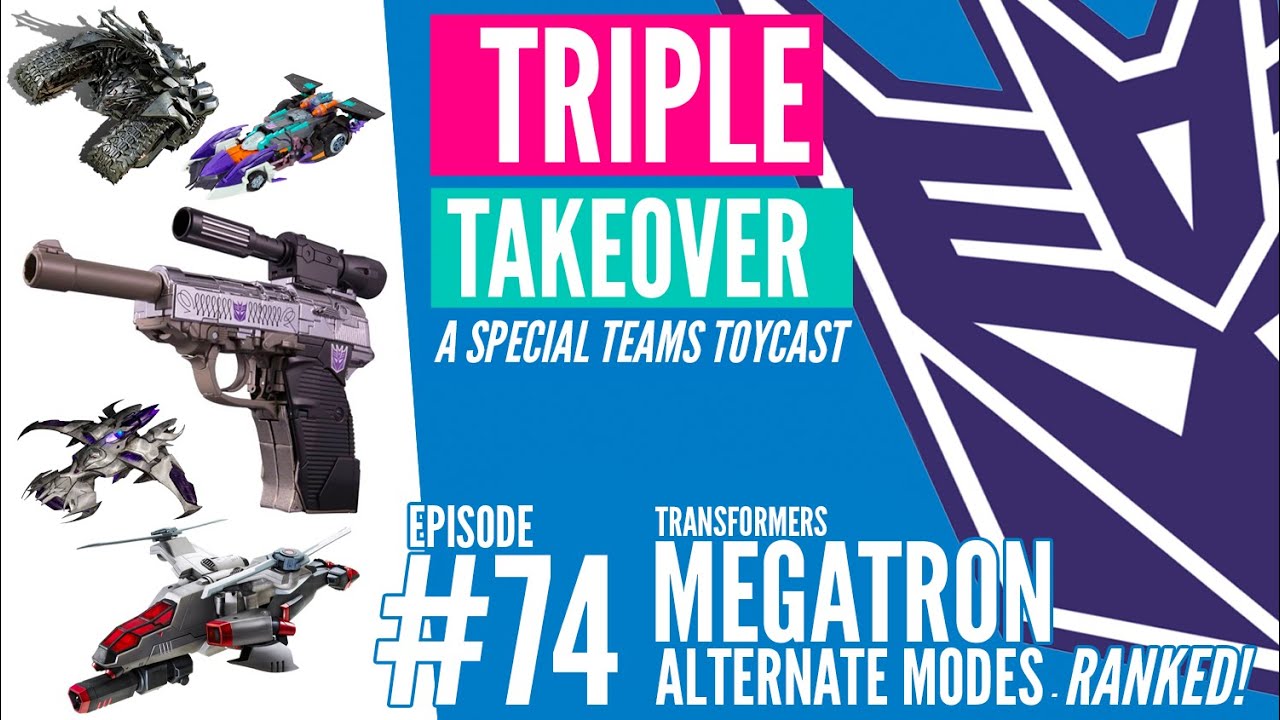 TRIPLE TAKEOVER | #74: Transformers Megatron Alternate Modes - Ranked ...
