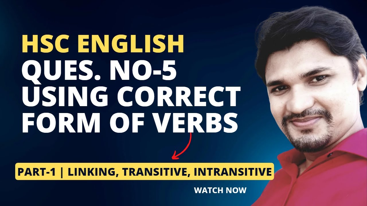 HSC English | Ques No 5 | Using Correct Form of Verbs | Part 1: Linking ...
