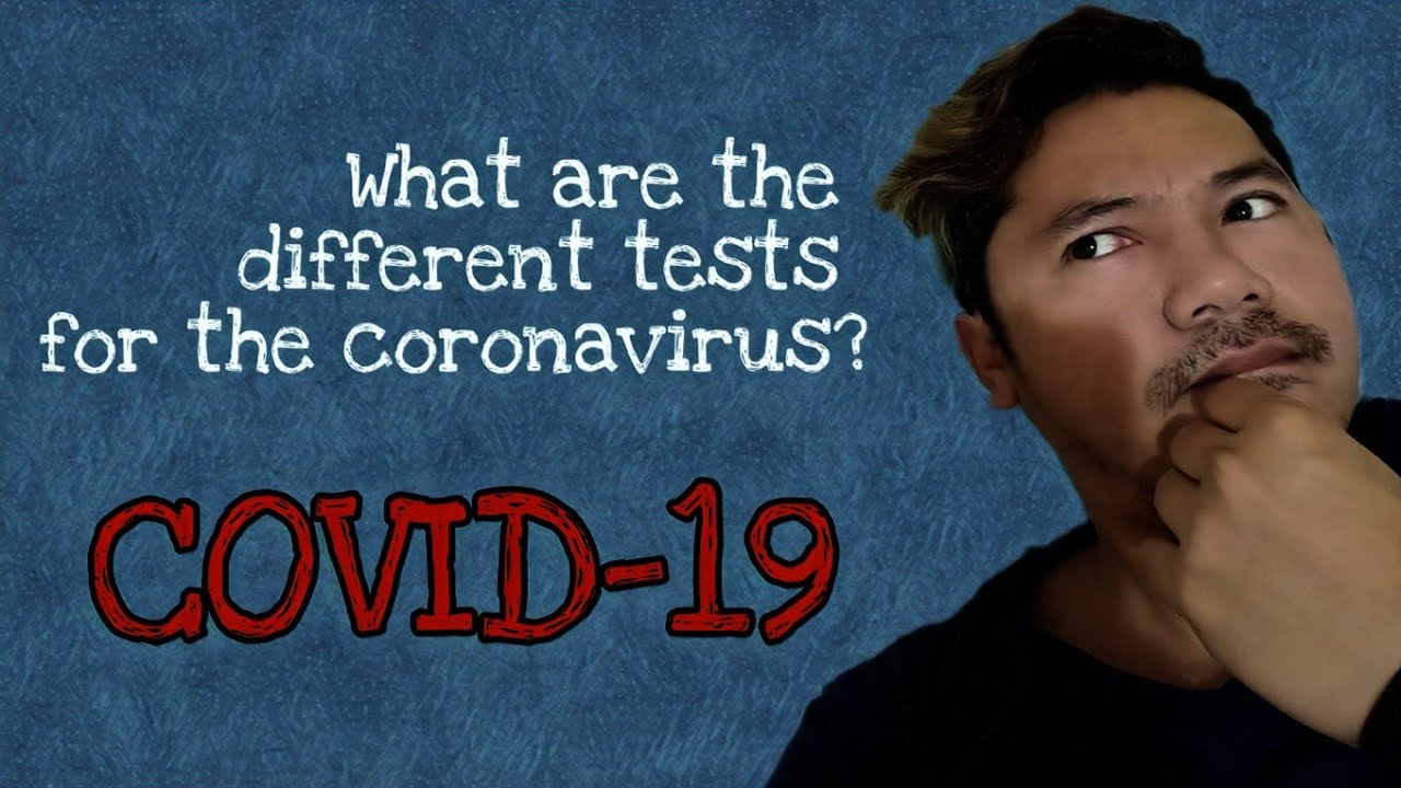 Q A What Are The Different Tests For COVID 19 YouTube Q A What Are The Different Tests For COVID 19 YouTube