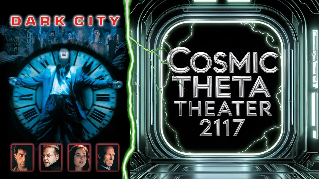 Cosmic Theta Theater 2117 - Dark City - - YouTube