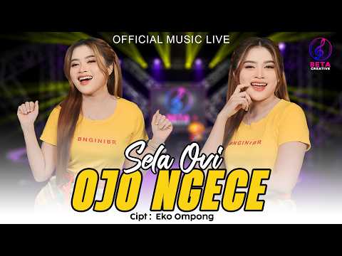 Ojo Ngece – Sela Ovi (Official Music Live) l Nek Rujak Nanas Pantes di Wadahi Gelas