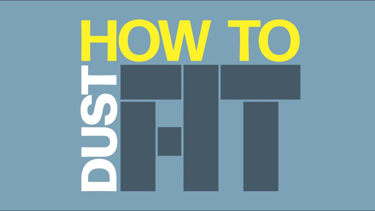 How to Dust Fit - YouTube