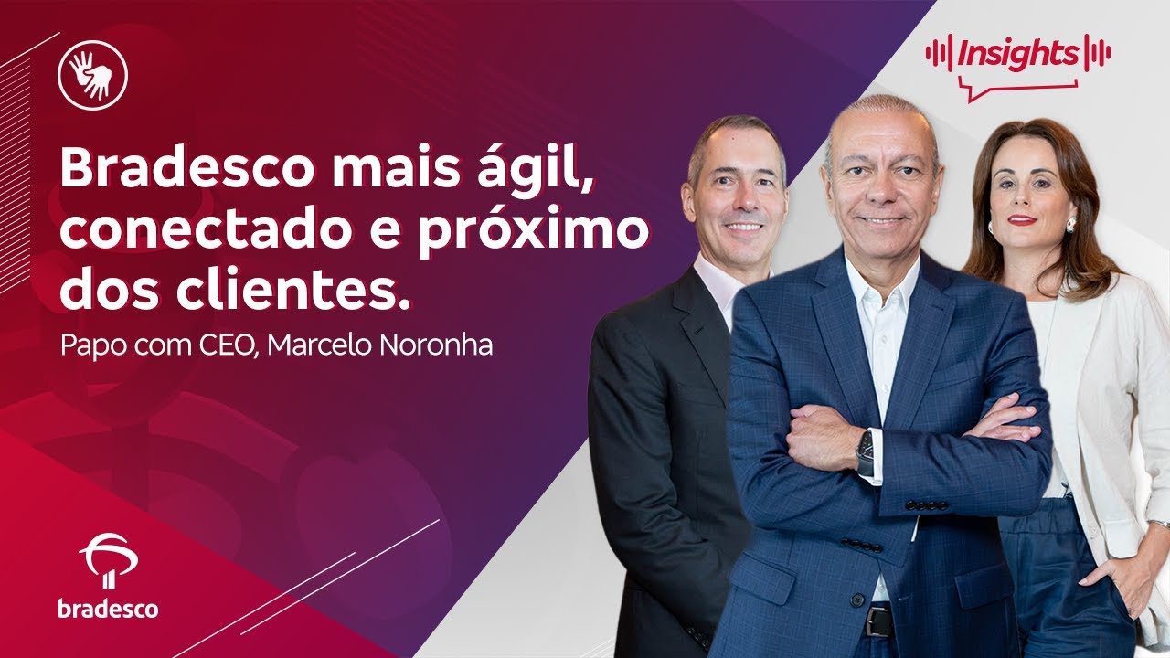 CEO Talks #208 – Bradesco mais ágil, conectado e próximo dos clientes ...