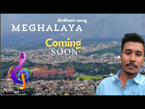 Meghalaya Anthem Song New coming soon | Compose By Toku Hajong | - YouTube
