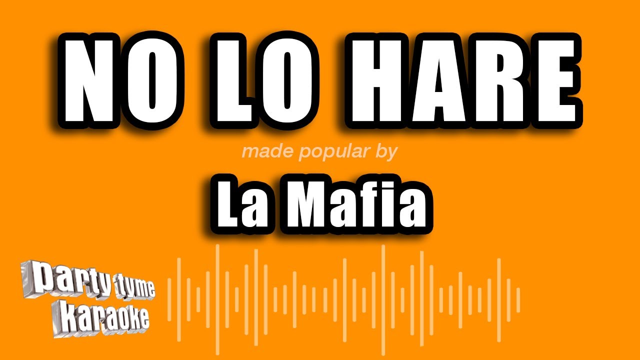 La Mafia - No Lo Hare (Versión Karaoke) - YouTube