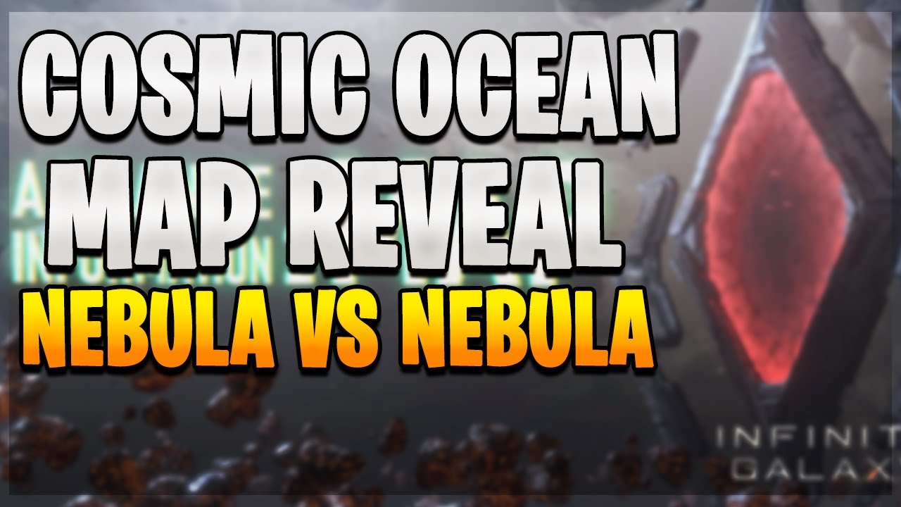 Map Reveal Cosmic Ocean NvN | Infinite Galaxy - YouTube