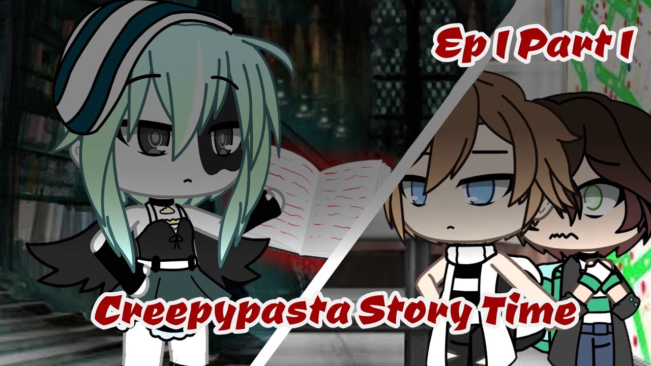 Creepypasta Story Time//Ep 1 Part 1//Gacha Life - YouTube