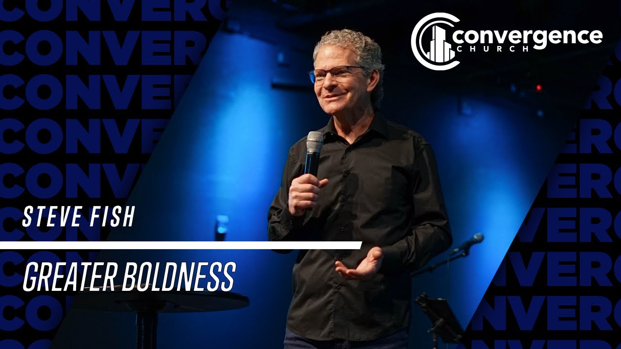 Steve Fish /// Greater Boldness - YouTube