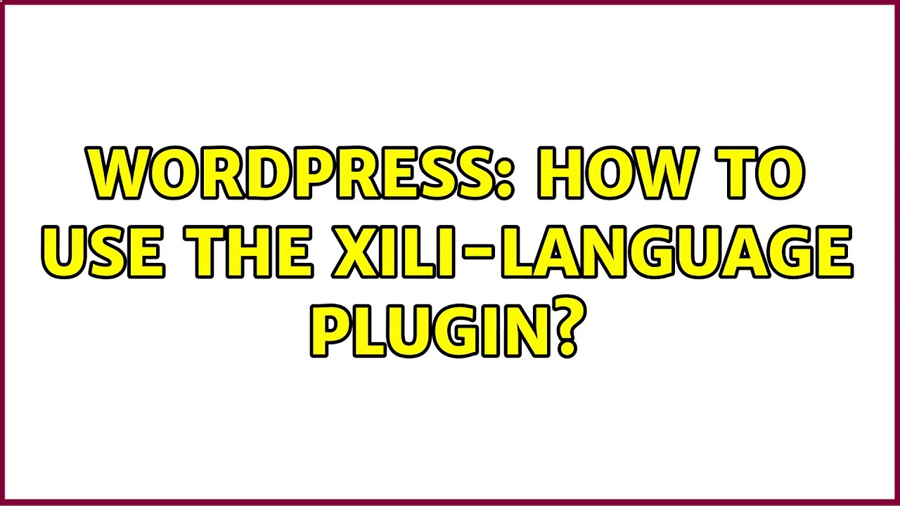Wordpress: How to use the xili-language plugin? - YouTube