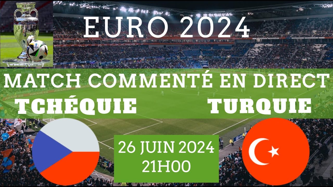 TCHÉQUIE - TURQUIE (EURO 2024 - GROUPE F - 3ème Journée - commenté en ...