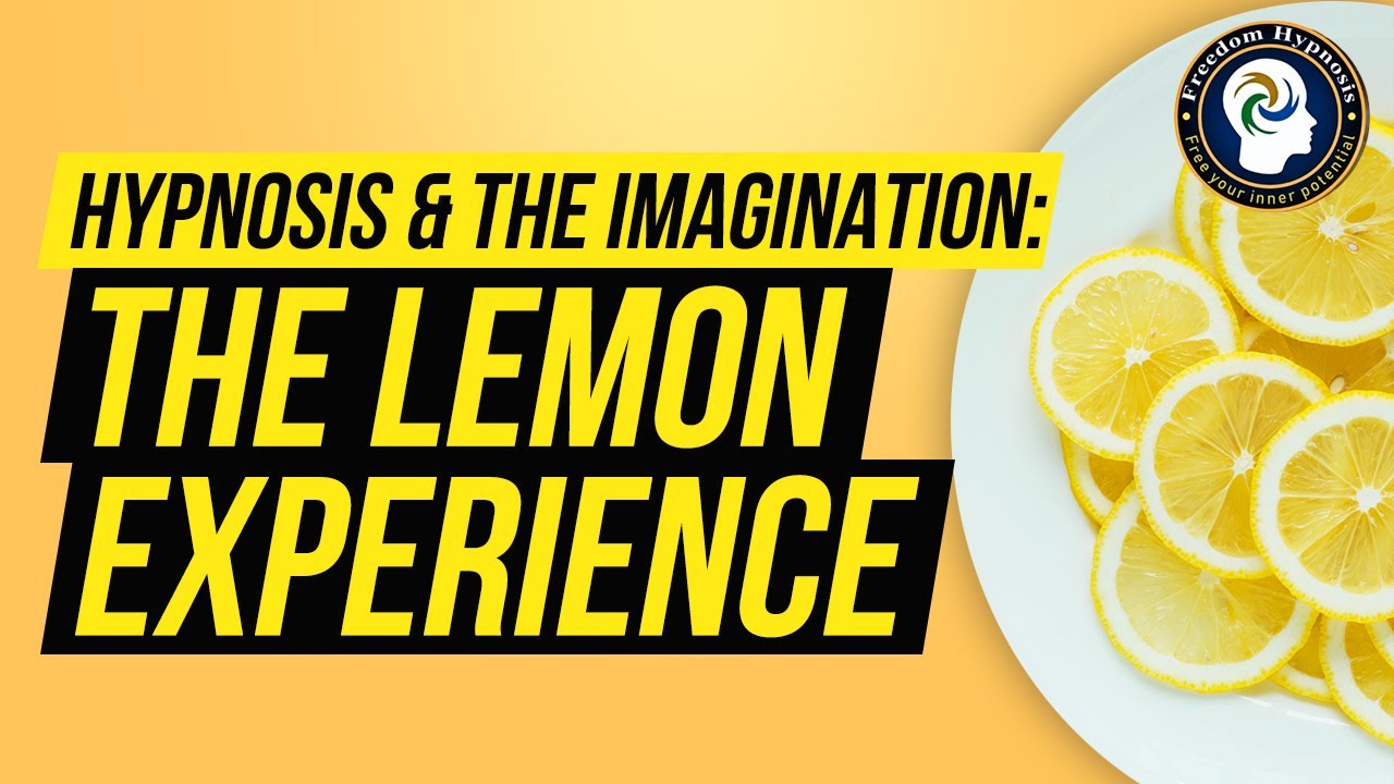 Hypnosis & The Imagination: The Lemon Experience - YouTube