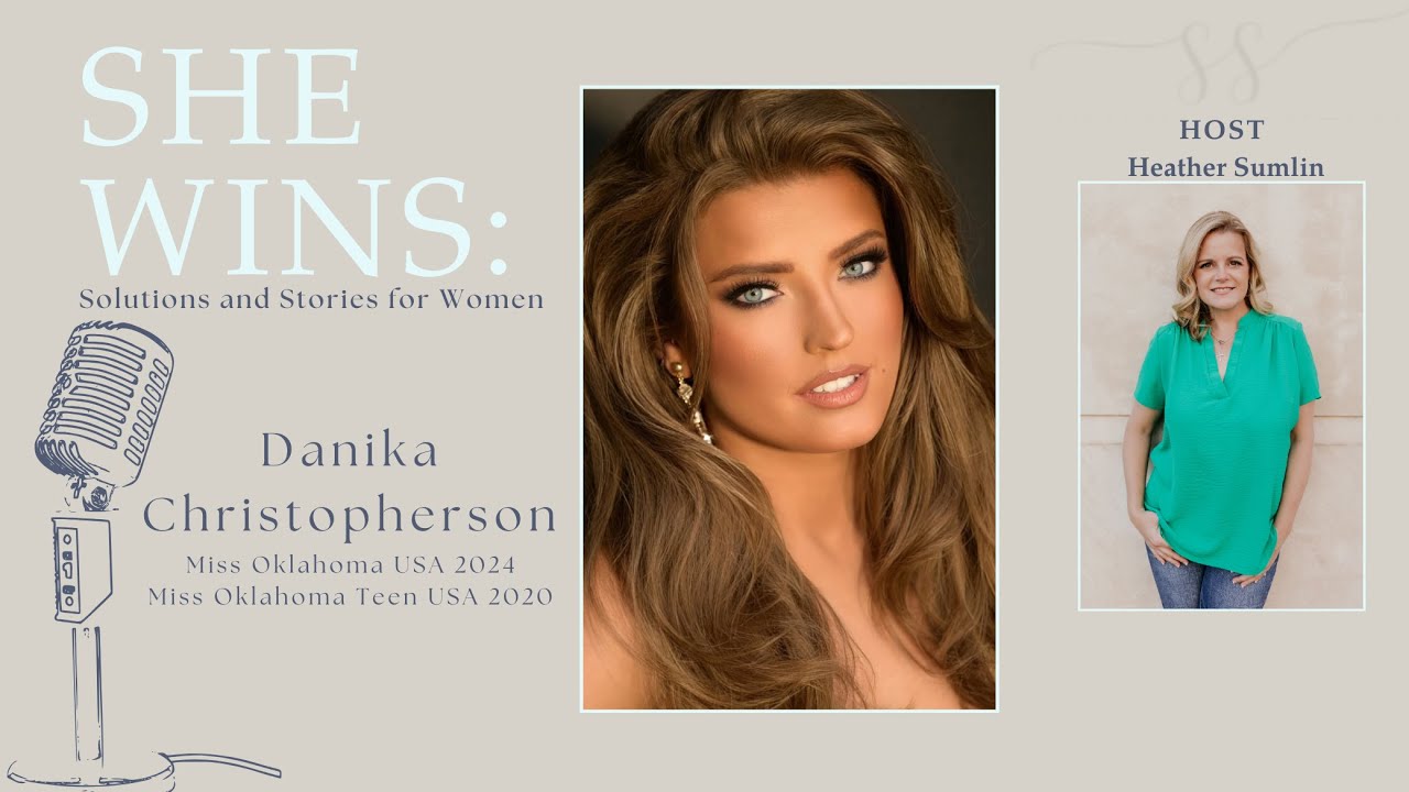 She Wins Interview - Danika Christopherson, Miss Oklahoma USA 2024 ...