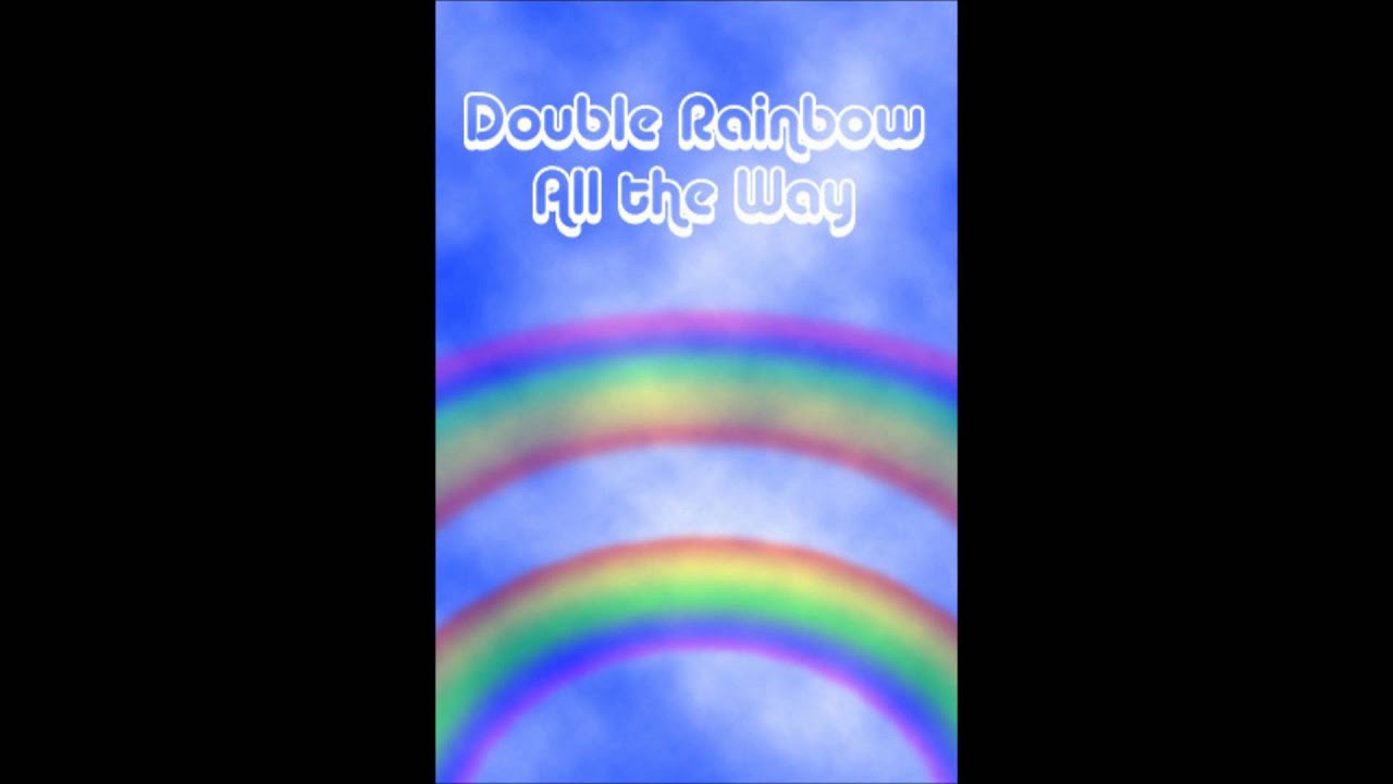 THE DOUBLE RAINBOW SONG! - YouTube