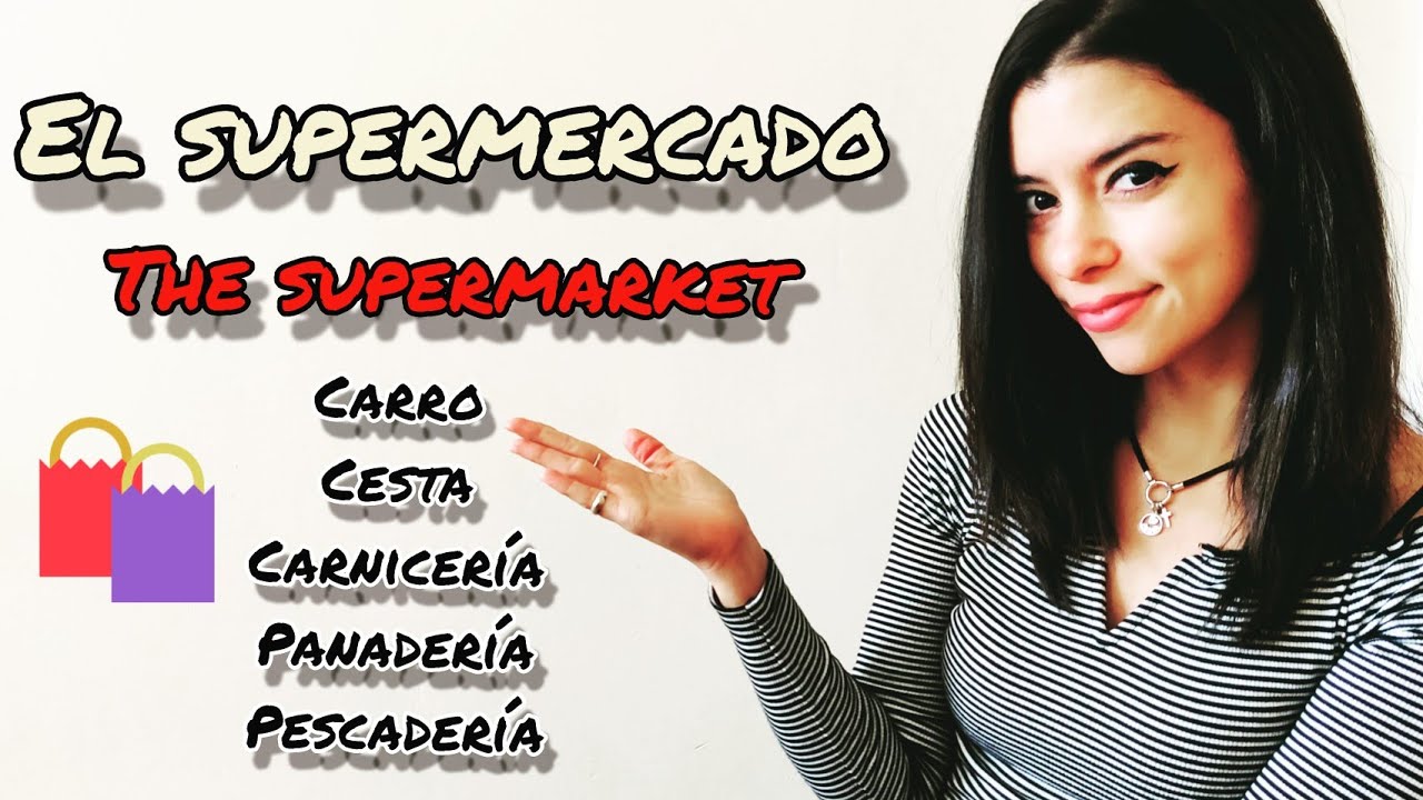 El supermercado! The supermarket in Spanish! - YouTube