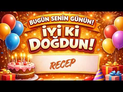 İyi Ki Doğdun Recep | Recep İçin Doğum Günü Şarkısı | Happy Birthday Recep | İsimli Birthday Song