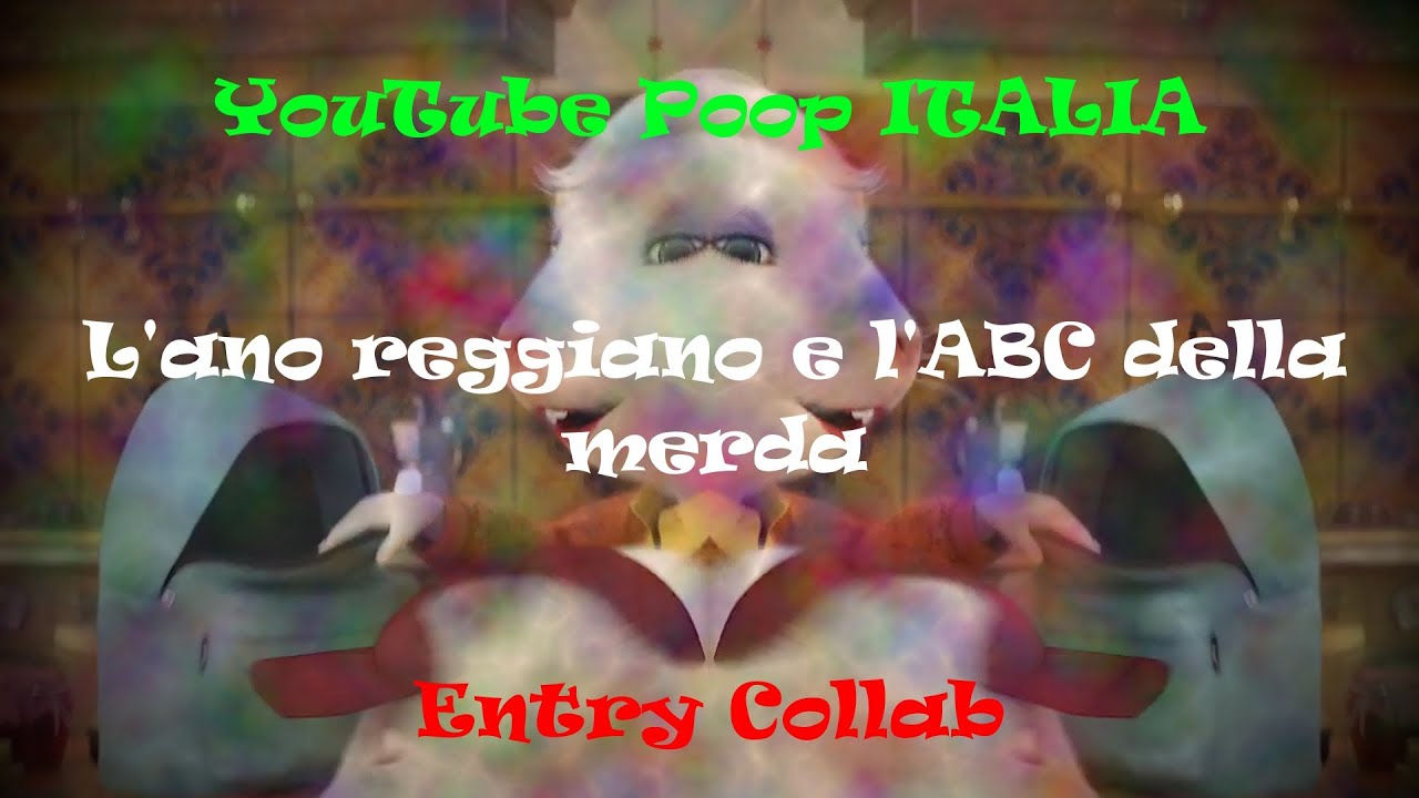 YTP - L'ano reggiano e l'ABC della merda (Entry Collab) - YouTube