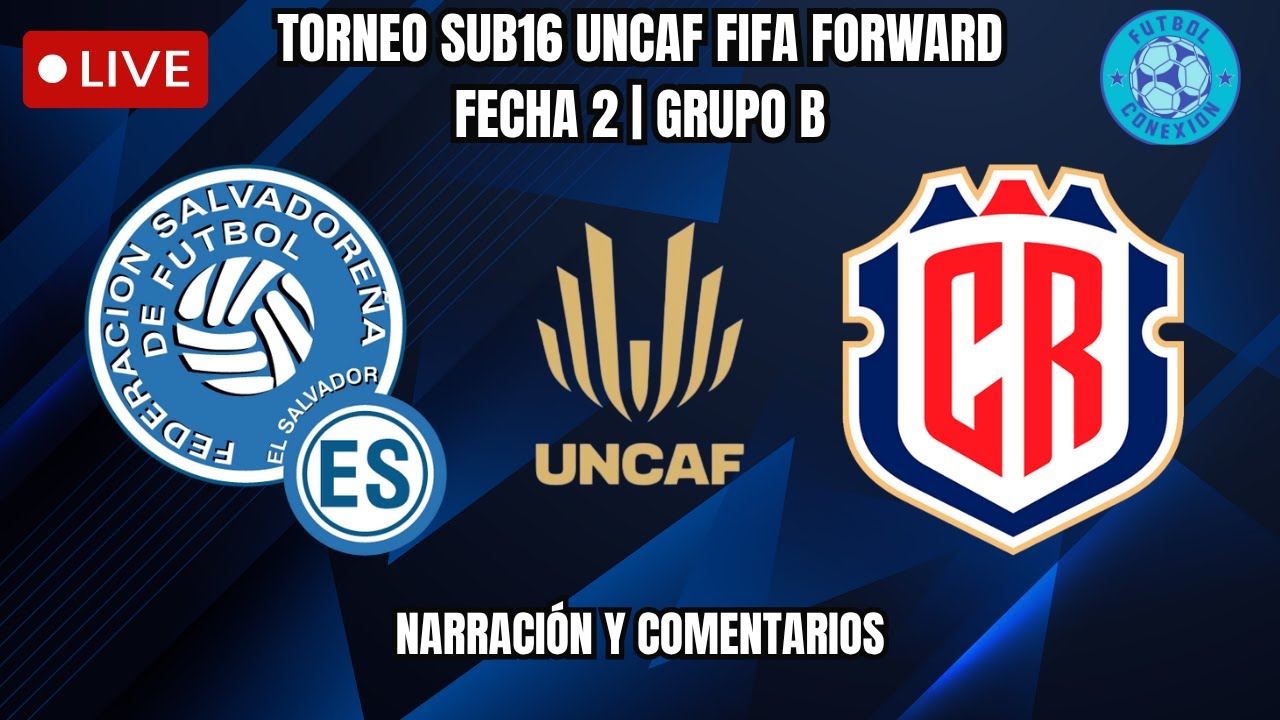 EL SALVADOR 0-2 COSTA RICA - TORNEO SUB16 UNCAF FIFA FORWARD ...