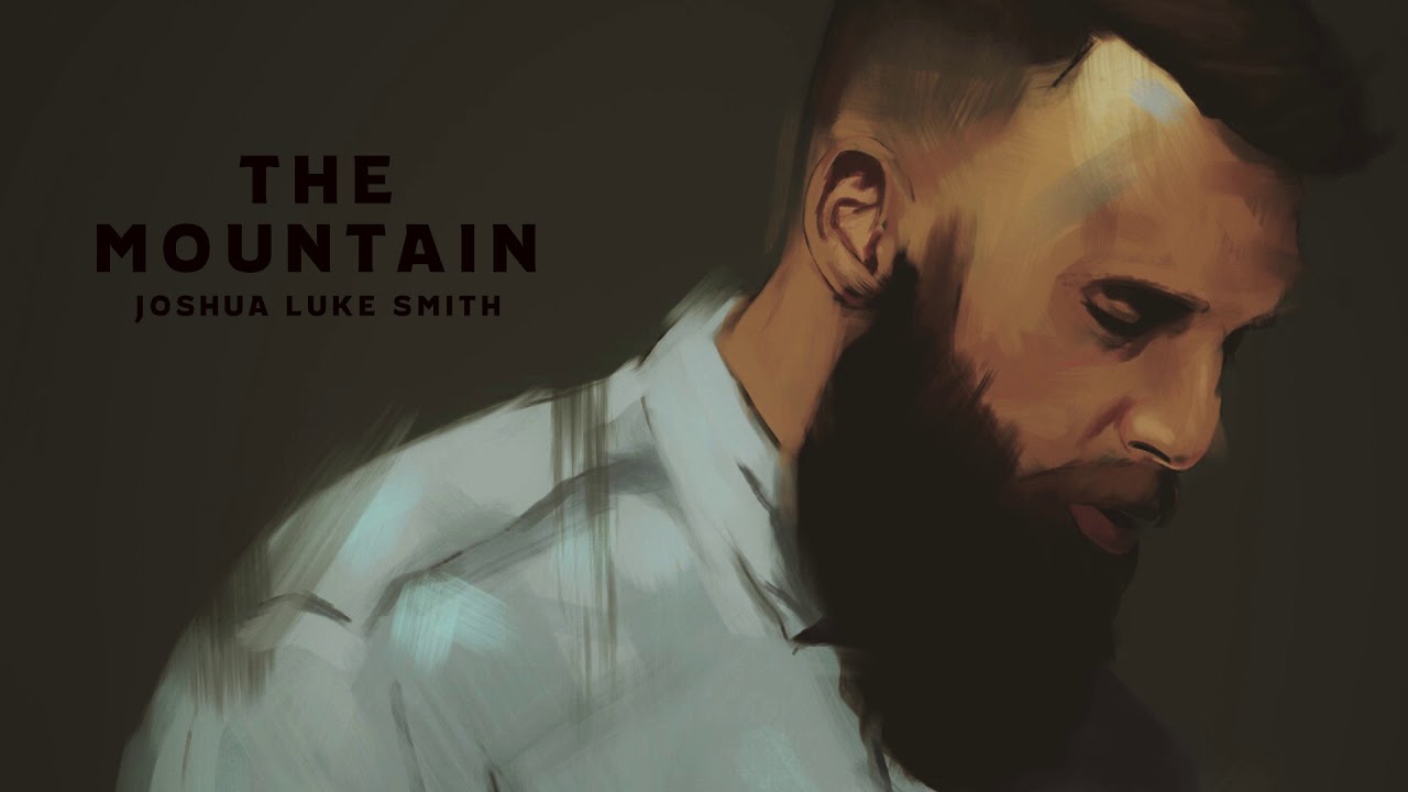 Joshua Luke Smith | The Mountain (Audio Video) - YouTube