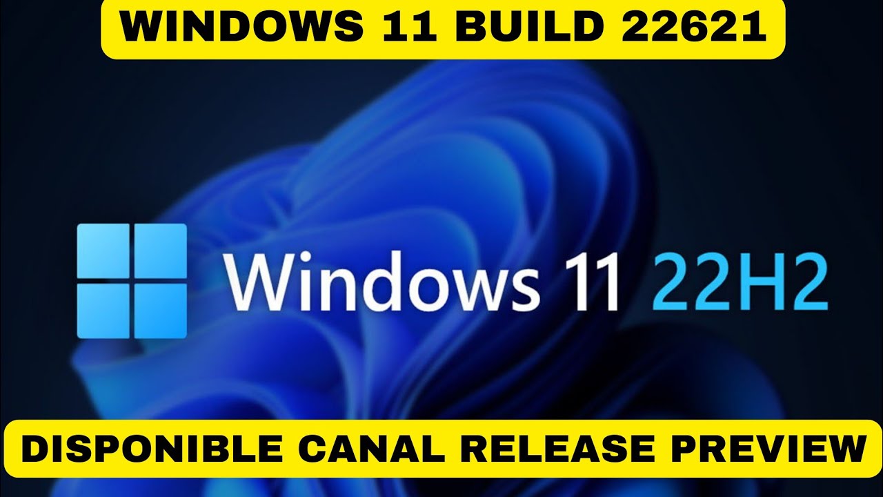 ⚡YA DISPONIBLE ⚡ WINDOWS 11 22H2 Build 22621 RELEASE PREVIEW - YouTube