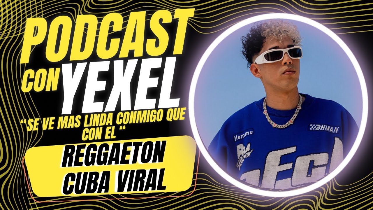 YEXEL NOS CUENTA SOBRE EL ÉXITO DE LA CANCIÓN MAQUILLAJE, NOMINACIÓN A ...