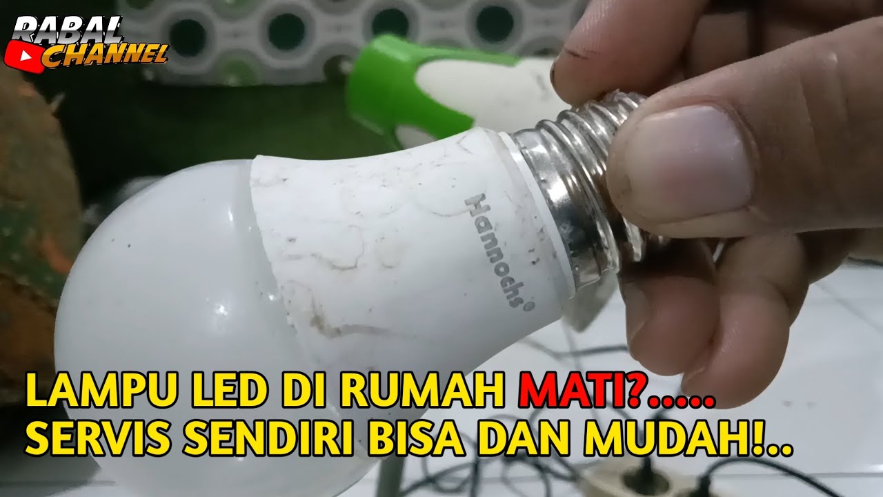 Cara mudah servis lampu LED yang mati. - YouTube