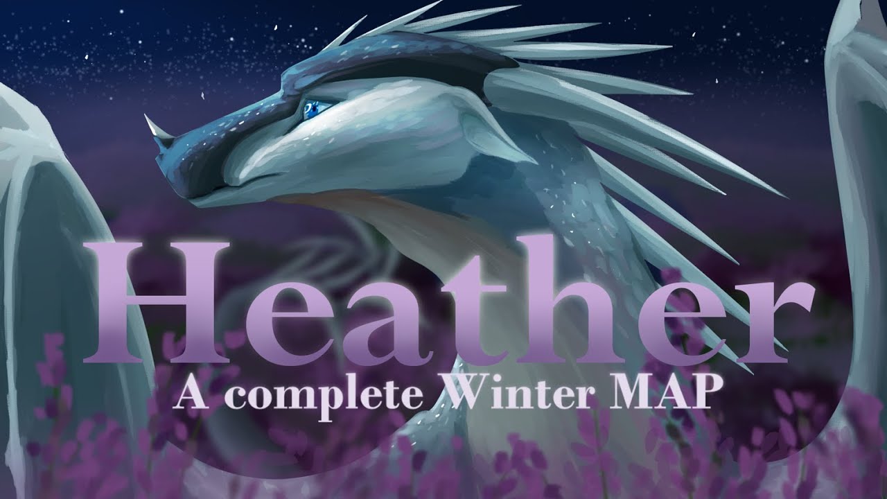 Heather (A complete Winter MAP) [Wings of fire] - YouTube