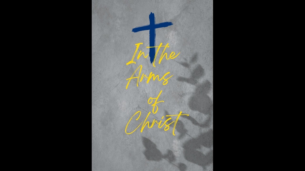 In the Arms of Christ - YouTube