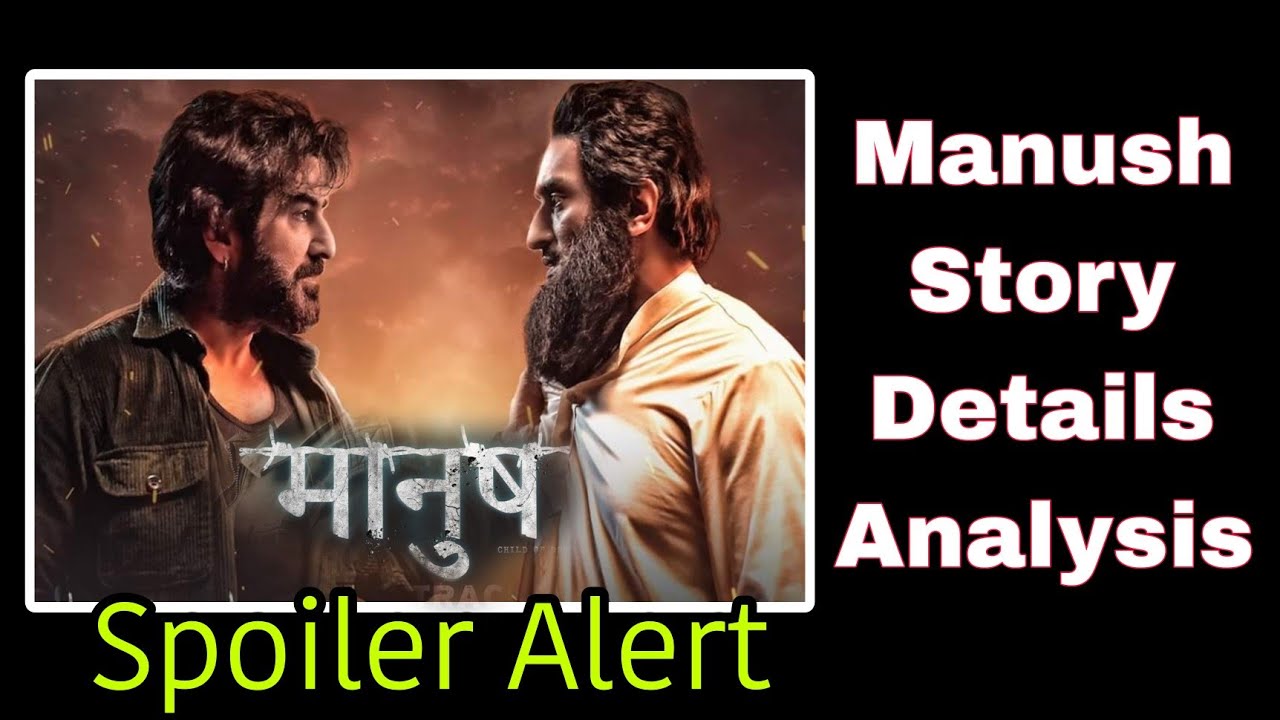 Manush Story Details Analysis | Spoiler Alert | Jeet | Jeetu kamal ...
