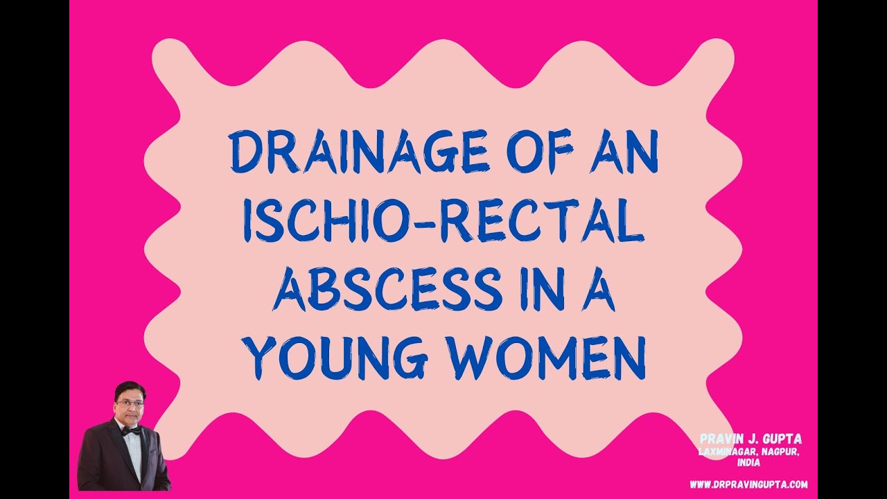DRAINAGE OF AN ISCHIO-RECTAL ABSCESS IN A YOUNG WOMEN - YouTube