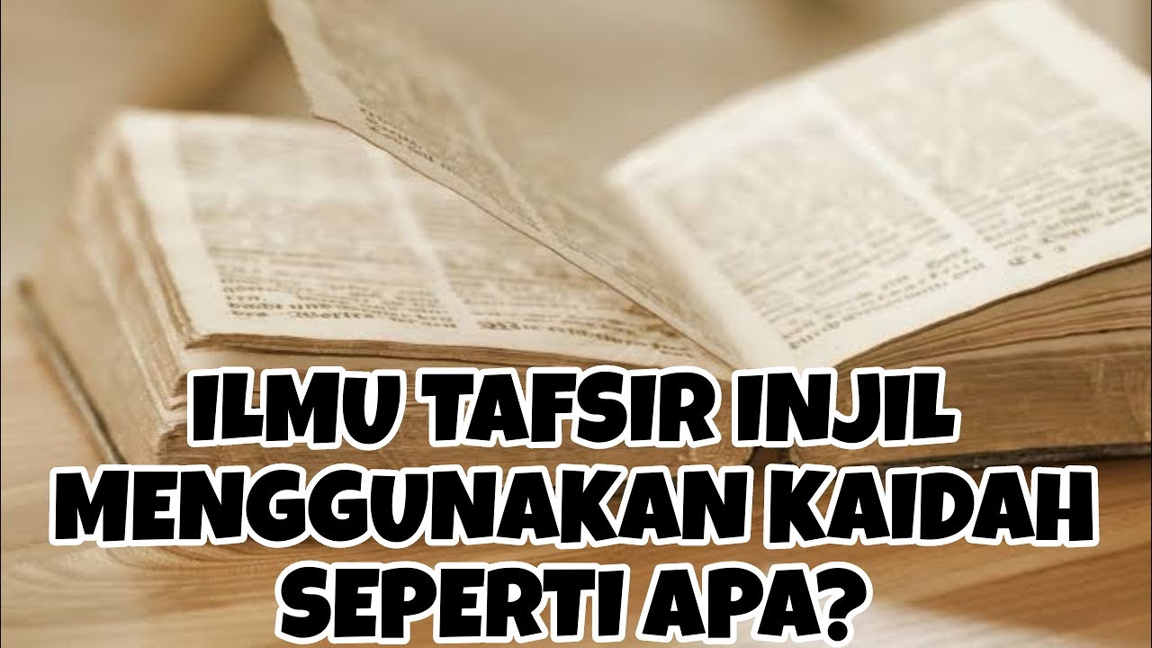 STANDAR TAFSIR DALAM INJIL BIBLE MENGGUNAKAN KAIDAH SEPERTI APA ...