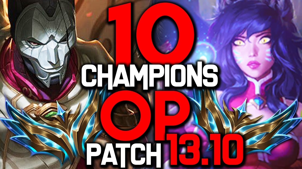 10 CHAMPIONS OP ! - Patch 13.10 - YouTube