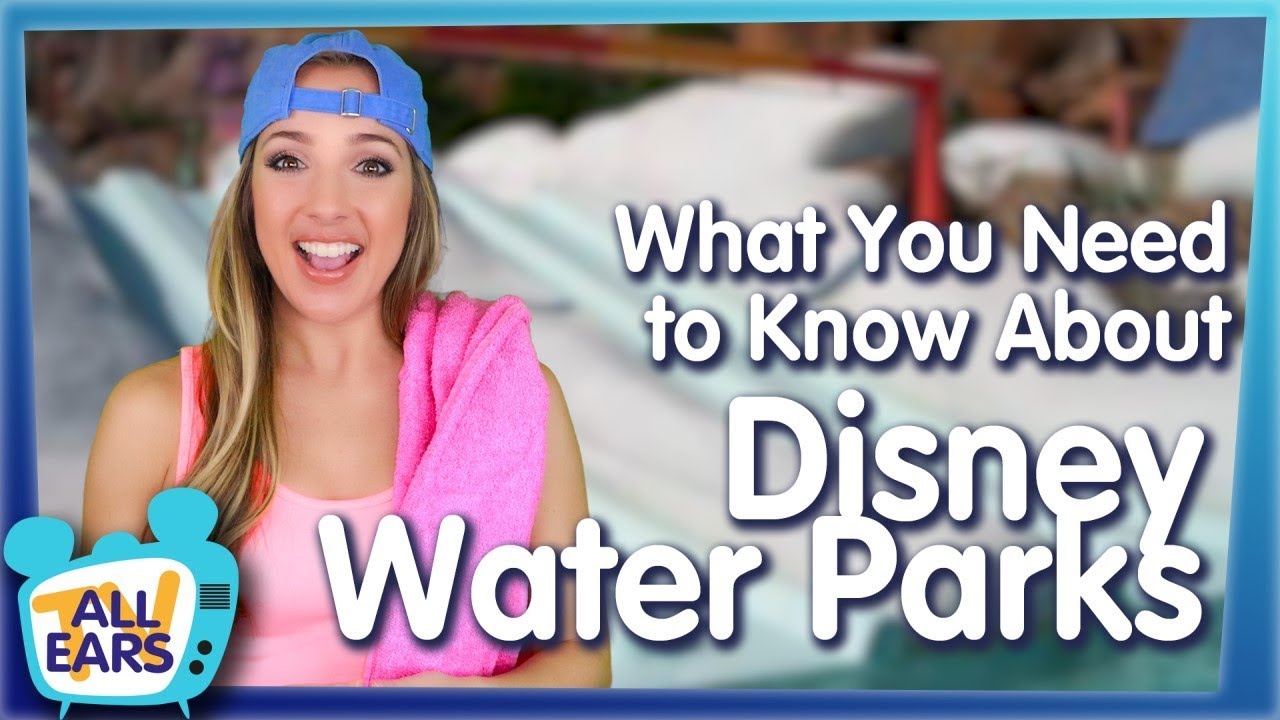 What You NEED To Know About Disney Water Parks - YouTube