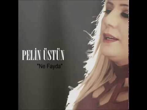 NE FAYDA -  PELİN ÜSTÜN