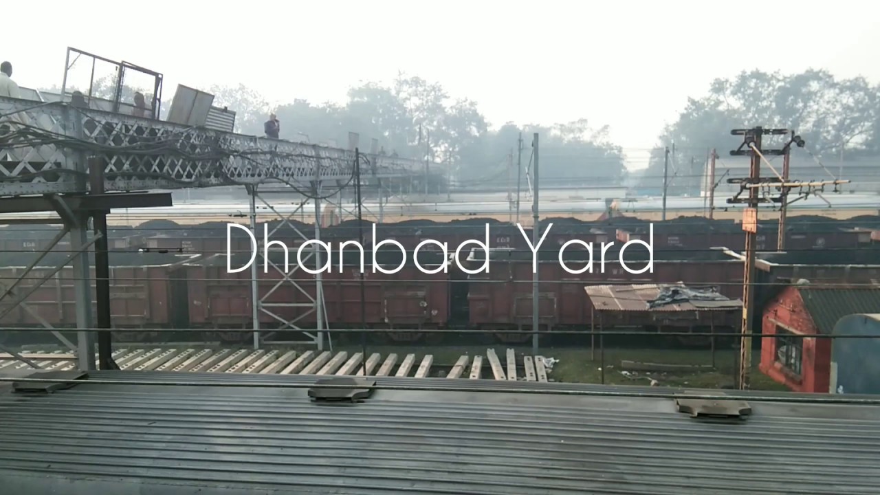 DHANBAD YARD | DHANBAD JUNCTION | INDIAN RAILWAYS - YouTube