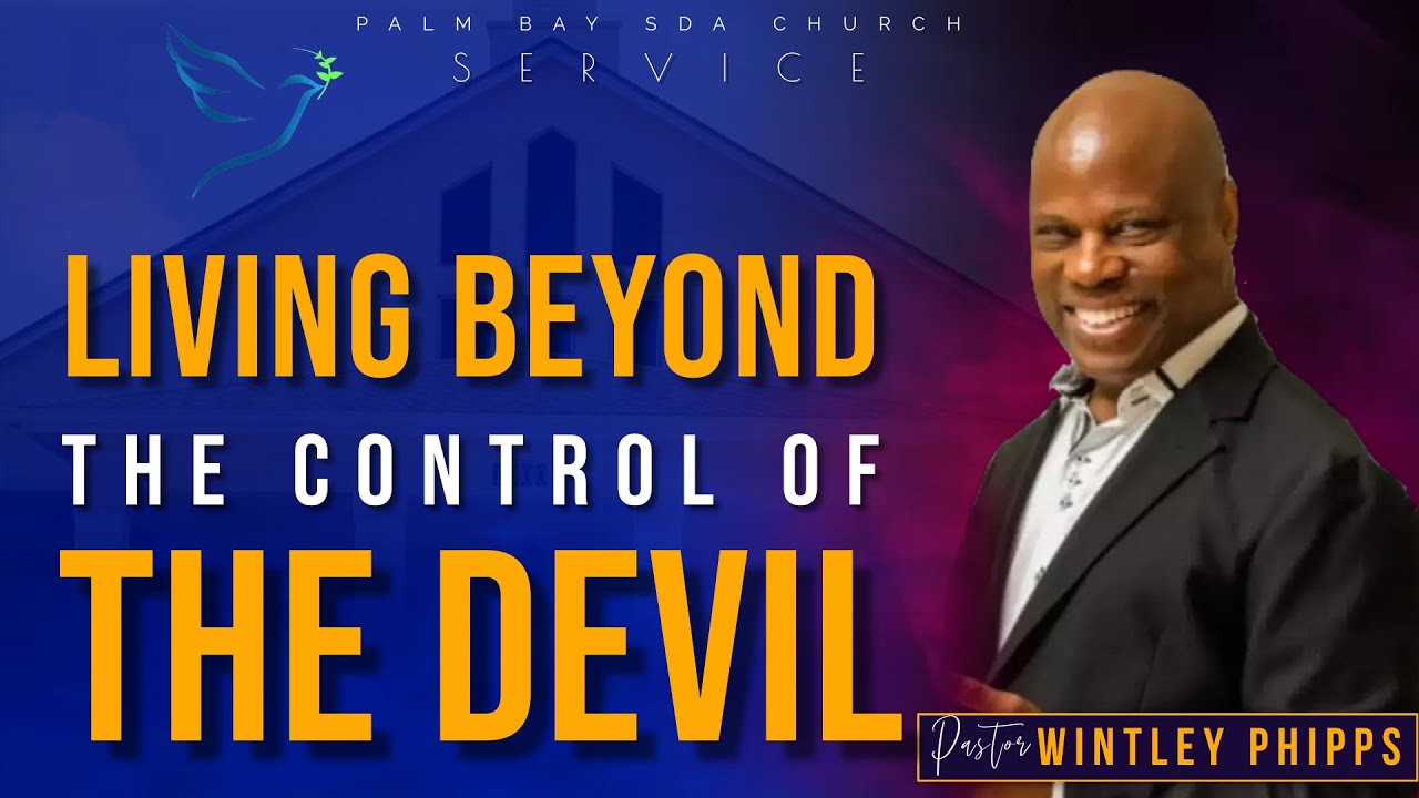 PASTOR WINTLEY PHIPPS: "LIVING BEYOND THE CONTROL OF THE DEVIL." - YouTube