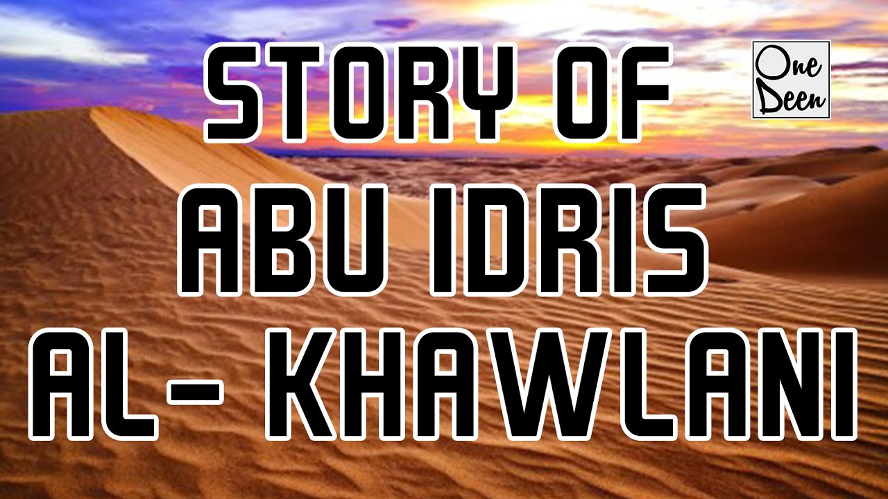 Story of Abu Idris Al-Khawlani - Abu Zakariyya | One Deen - YouTube